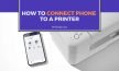 How To Connect The Phone To A Printer [Simple Guide] - 2022